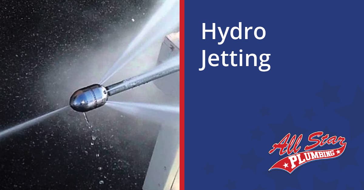 What Is Hydro Jetting And When Do You Need It? | All Star Plumbing Fresno